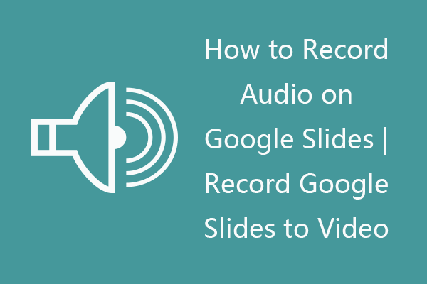 How To Record Audio On Google Slides Record Slides To Video 