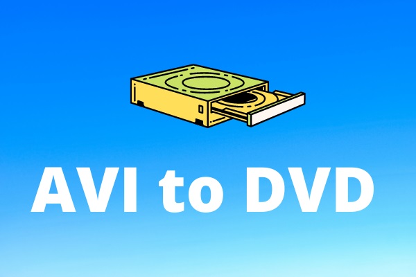 Top 3 Methods to Convert AVI to DVD - MiniTool Video Converter Top 3 Methods to Convert AVI to DVD - MiniTool Video Converter