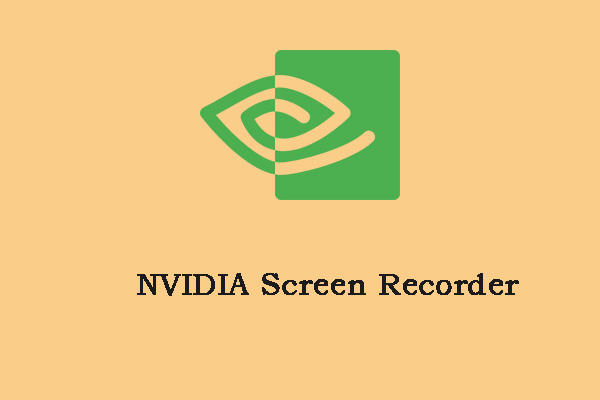 How to Use the NVIDIA Screen Recorder & Its Alternatives - MiniTool ...