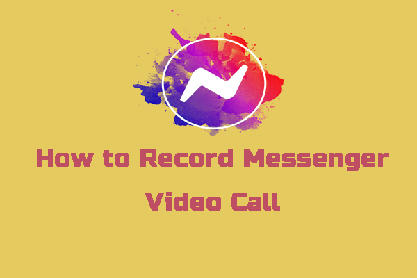 How to Record Messenger Video Calls on Different Devices How to Record Messenger Video Calls on Different Devices