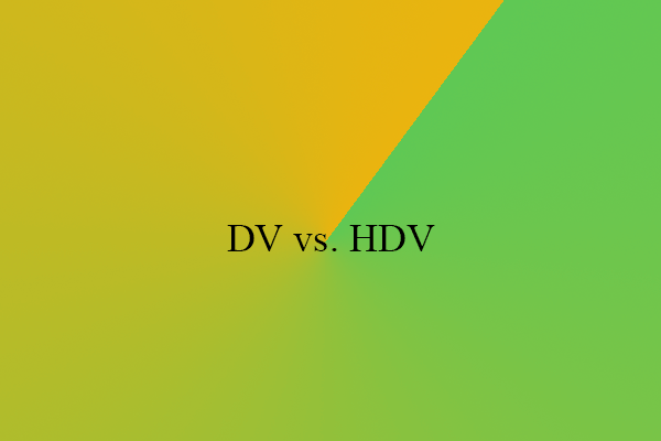 DV vs HDV: What’s the Difference and Related Hardware?