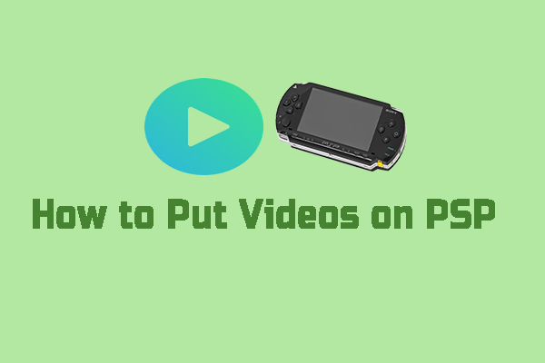 The Must-Know Guidance on How to Put Videos on PSP