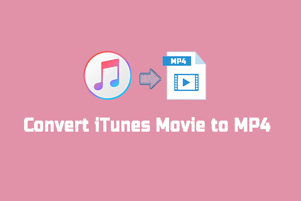 3 Easy and Proven Ways to Convert iTunes Movies to MP4