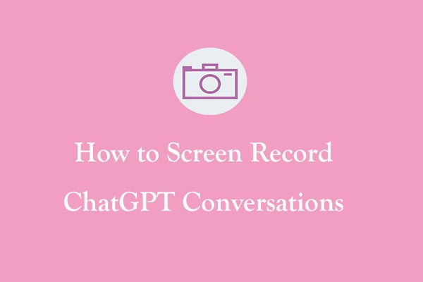 How to Screen Record ChatGPT Conversations - Solved