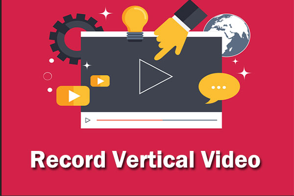 Record Vertical Video on PC: 6 Unbeatable Methods