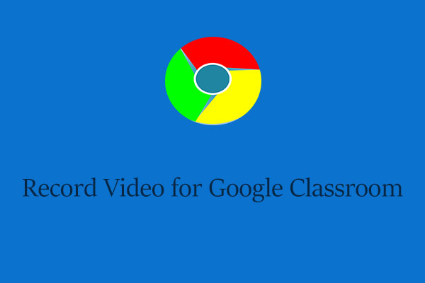 How to Record Video for Google Classroom: 2 Easy Methods