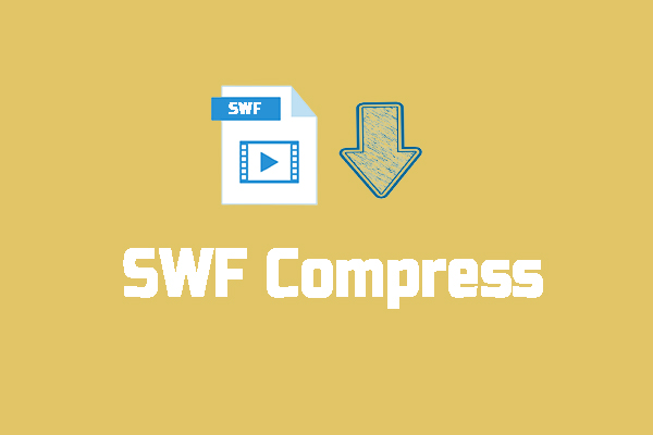 How to Compress SWF File to Shrink File Size Easily (4 Ways)