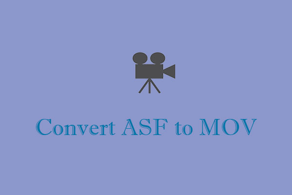 How to Convert ASF to MOV: 7 Quick and Easy Methods