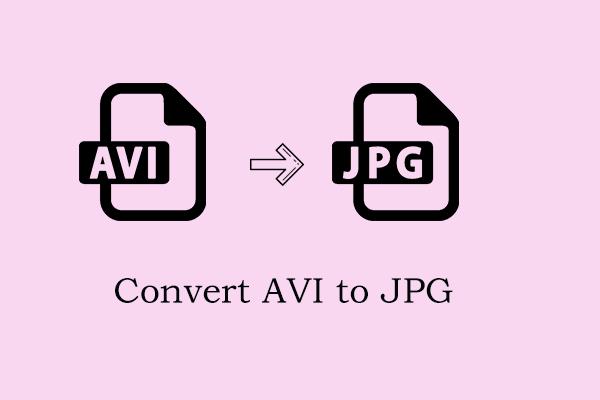 How to Convert AVI to JPG For Free? Solved!