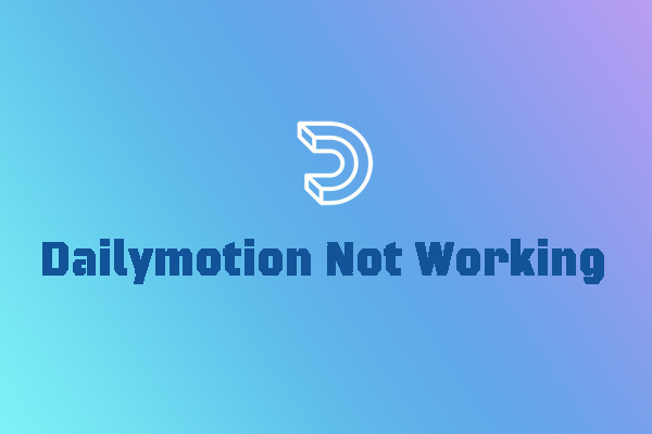 4 Workable Solutions to Solve “Dailymotion Not Working”