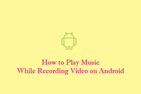Mobile-First: How to Play Music While Recording Video on Android/iOS