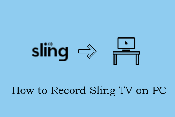 6 Methods of How to Record Sling TV on PC