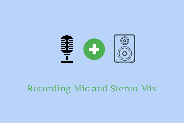 Recording Mic and Stereo Mix to Enhance Fidelity and Clarity