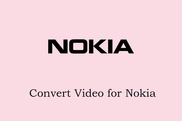 Top 8 Converters to Convert Video for Nokia