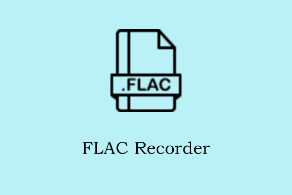 FLAC Recorder - How to Get a FLAC Audio File with It