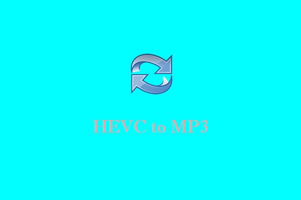 How to Convert HEVC to MP3: 8 Easy and Fast Converters