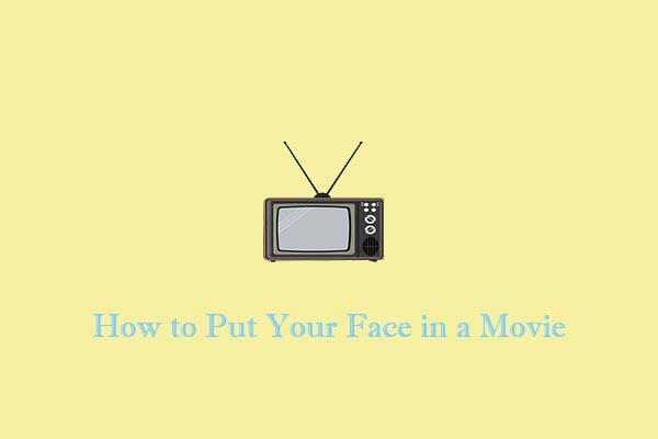 How to Put Your Face in a Movie with 3 Easy and Quick Recorders