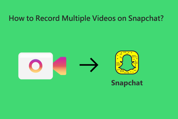 How to Record Multiple Videos on Snapchat [Detailed Steps]