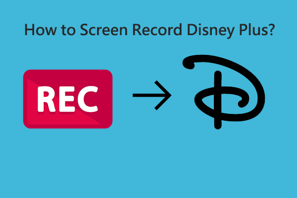 How to Screen Record Disney Plus on Any Devices – Solved