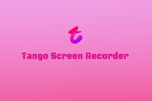 Best Tango Screen Recorder & How to Record Tango Video Calls