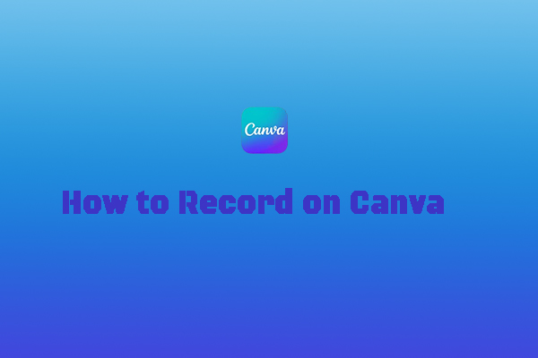 How to Record on Canva on PC & Mobile | Ultimate Guide
