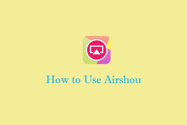 How to Use Airshou on iPhone/Android and Airshou Alternatives