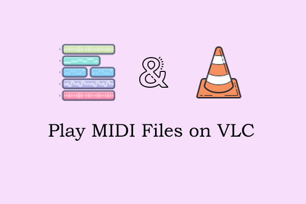Specific Guide on How to Play MIDI Files on VLC