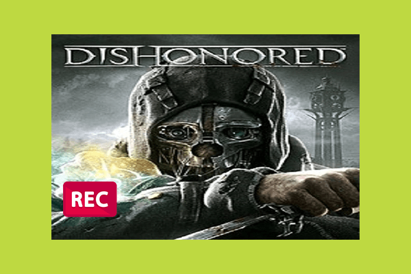 Record Dishonored: The Recording Methods That Deserve a Try