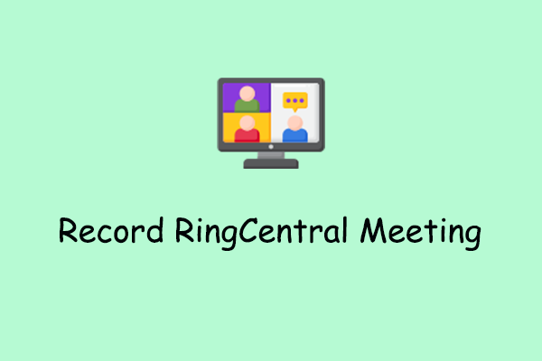 How to Record RingCentral Meeting? Solved Now!