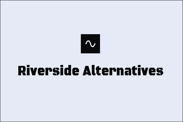 Top 5 Riverside Alternatives for Recording/Editing/Streaming