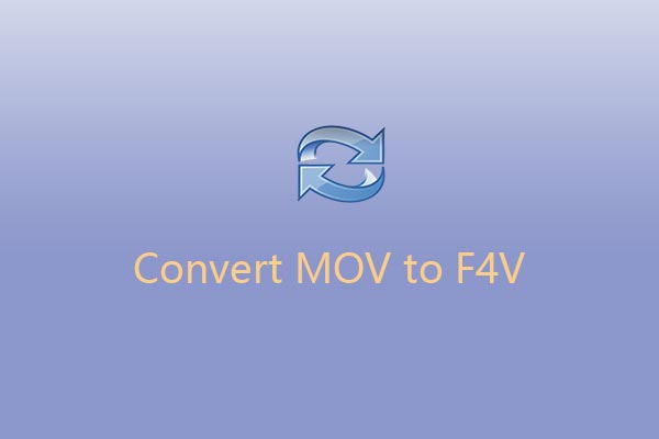 3 Free Methods to Convert MOV to F4V 3 Free Methods to Convert MOV to F4V