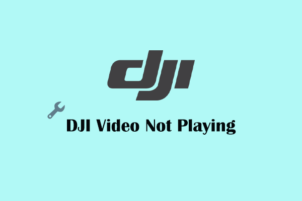 DJI Video Not Playing Issue – Solved with 3 Best Methods