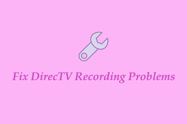 Fix DirecTV Recording Problems Effortlessly with Effective Methods
