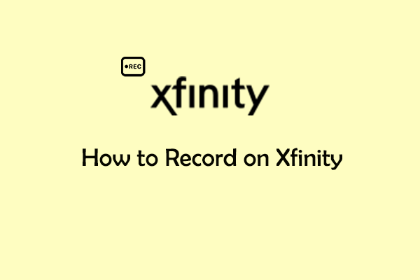 How to Record on Xfinity with Ease? [Solved with Ultimate Guide]