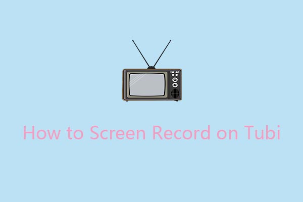 How to Screen Record on Tubi: 5 Easy and Quick Methods