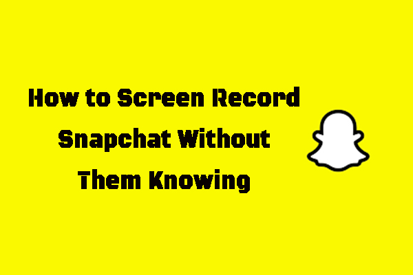 Guide on How to Screen Record Snapchat Without Them Knowing