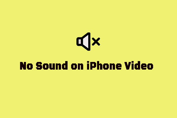 Instant Solutions for the No Sound on iPhone Video [6 Solutions]