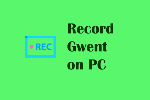 Record Gwent on PC Smoothly with 7 Best Recorders