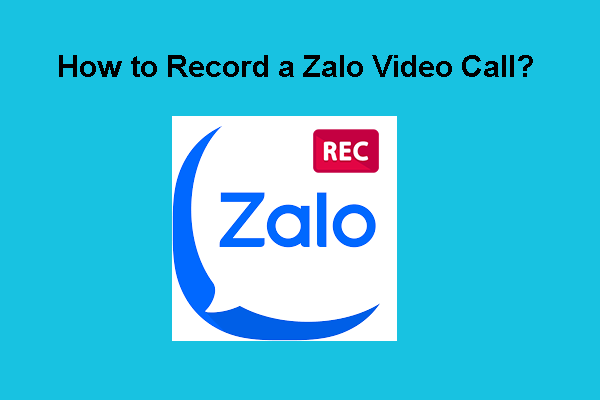 Record Zalo Call: How to Record Zalo Video Call – Solved