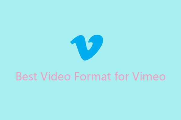 What Is the Best Video Format for Vimeo