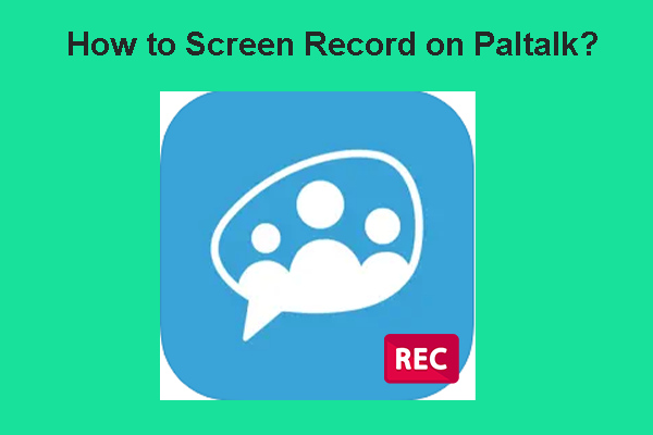 Screen Record on Paltalk: How to Record a Paltalk Call?