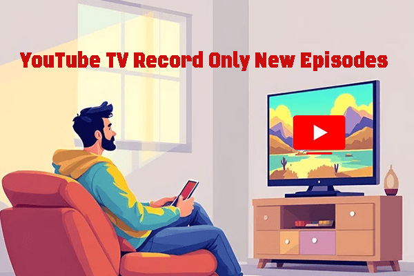 How to Record Only New Episodes on YouTube TV – Solved