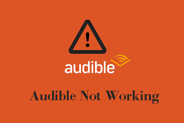 Audible Not Working: An Ultimate Guide That You Should Try
