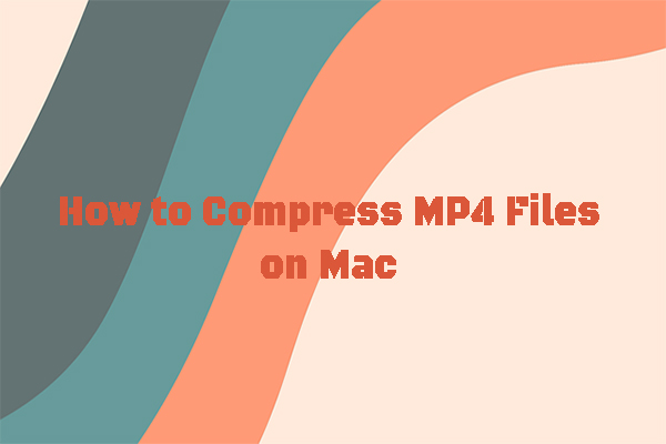 Guide on How to Compress MP4 Files on Mac | 5 Free Tools