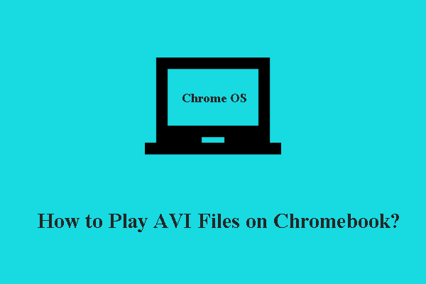 How to Play AVI Files on Chromebook – Ultimate Solutions