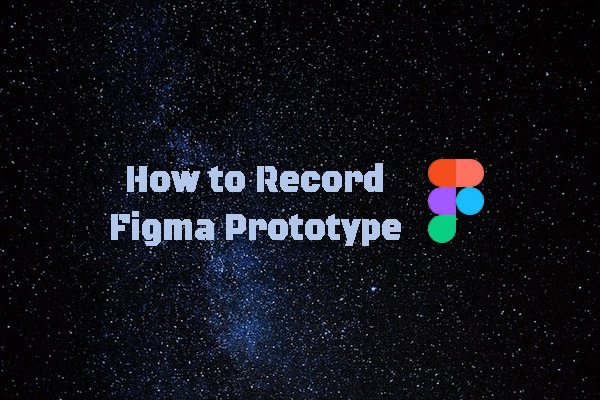 Master How to Record Figma Prototype in 3 Proven Methods