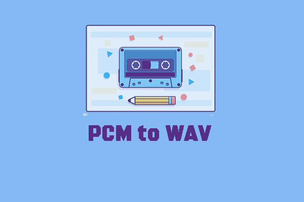 3 Effortless Ways to Convert PCM to WAV [Ultimate Guide]