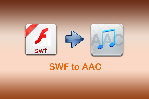 SWF to AAC: Easy Ways to Convert SWF to AAC and Vice Versa