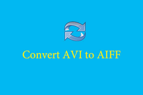 3 Free and Easy Methods to Convert AVI to AIFF