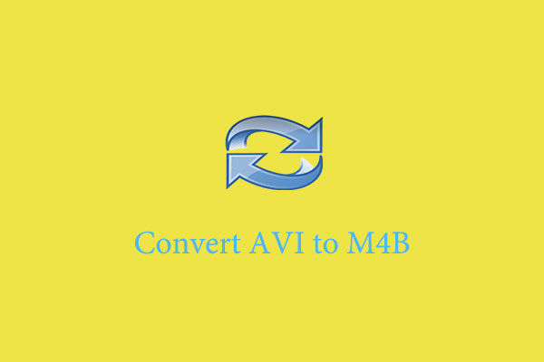 3 Easy and Free Methods to Convert AVI to M4B & Vice Versa 3 Easy and Free Methods to Convert AVI to M4B & Vice Versa